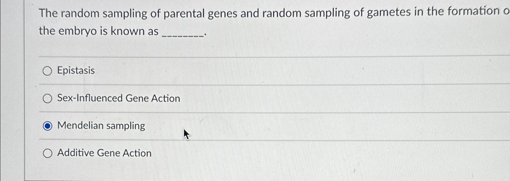 Solved The random sampling of parental genes and random | Chegg.com