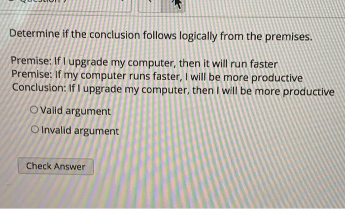 Solved Determine if the conclusion follows logically from | Chegg.com