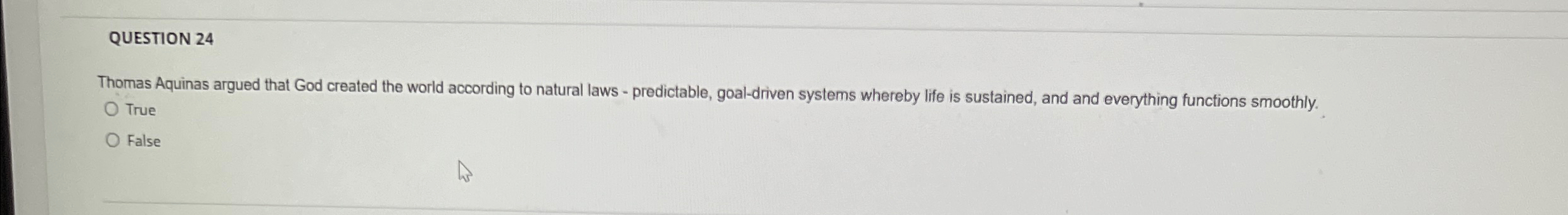 Solved QUESTION 24Thomas Aquinas argued that God created the | Chegg.com