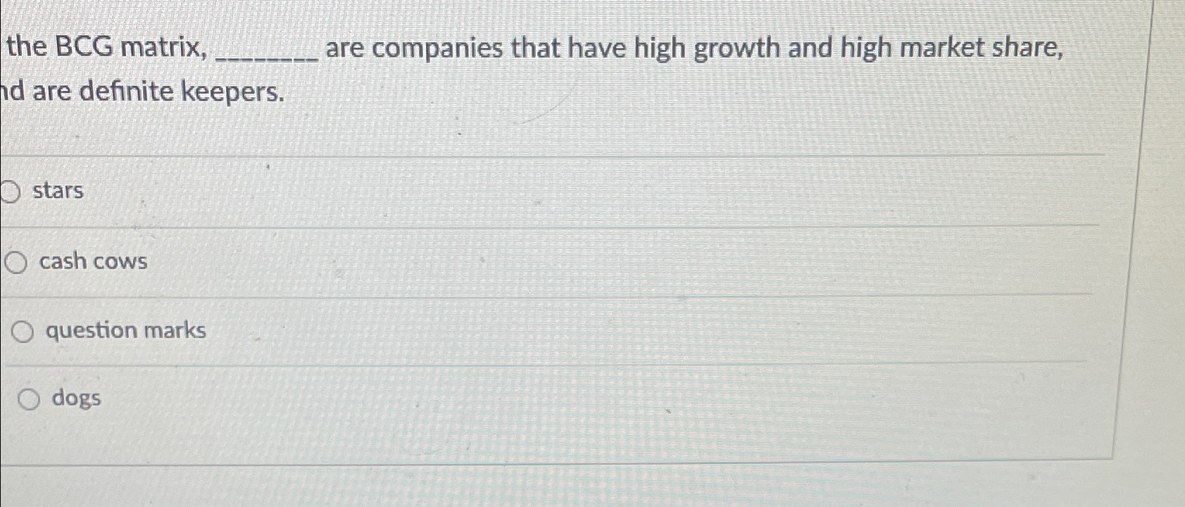 Solved the BCG matrix, are companies that have high growth | Chegg.com