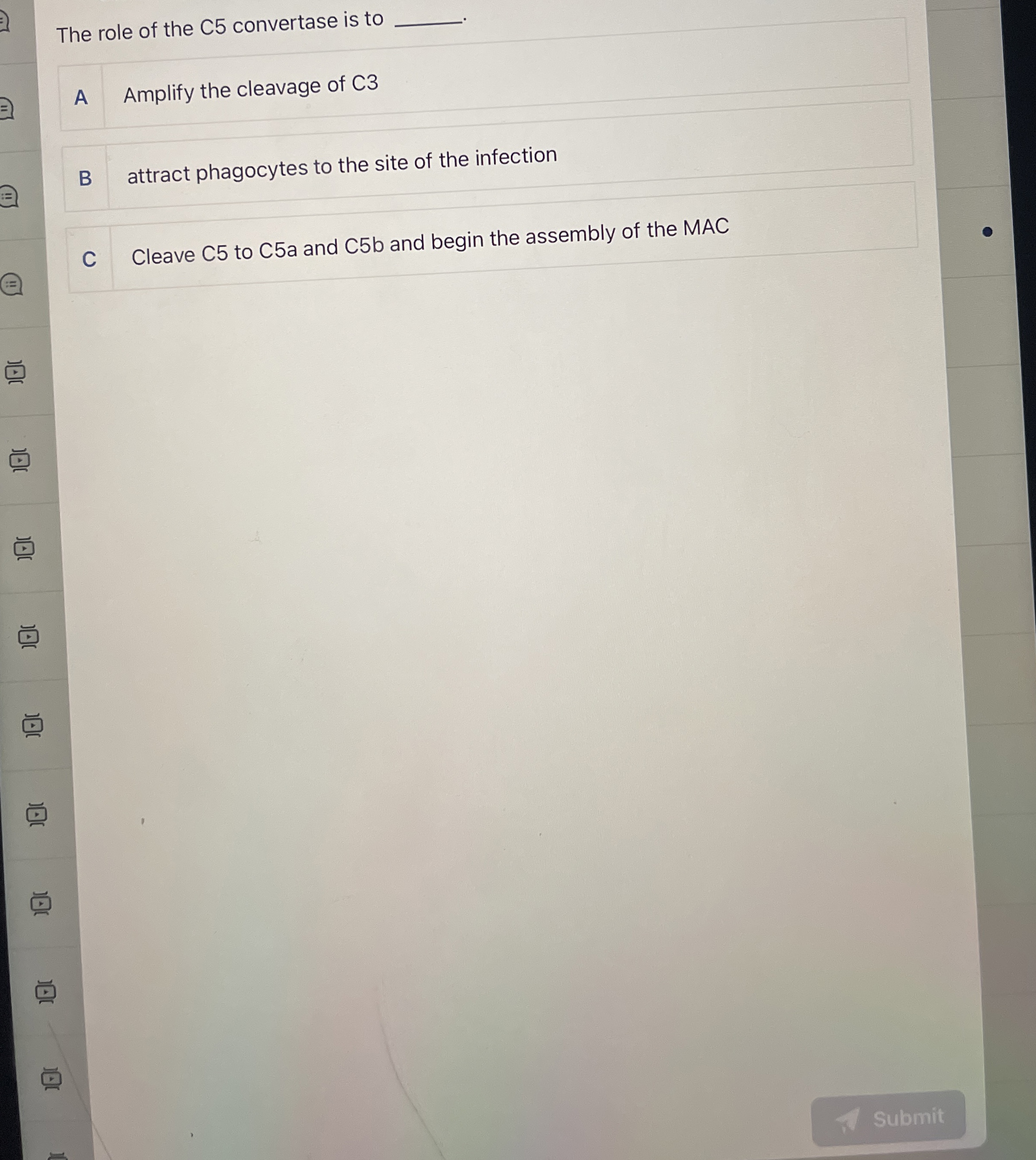 Solved The role of the C5 ﻿convertase is toA Amplify the | Chegg.com