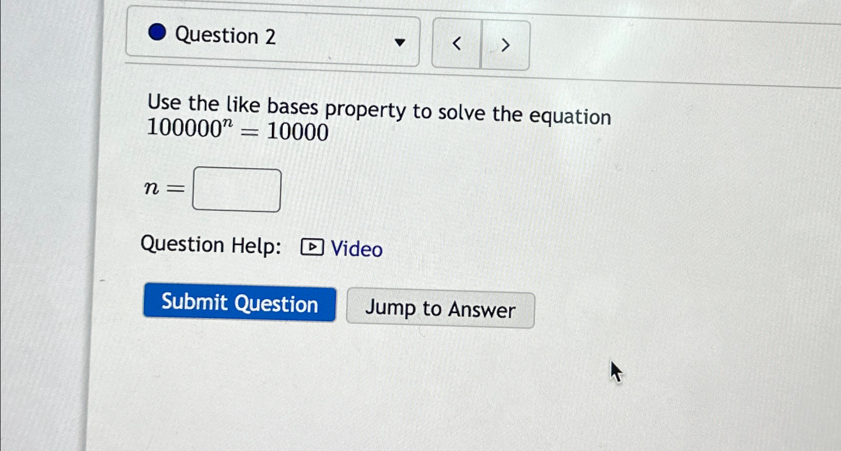 Solved Question 2Use the like bases property to solve the | Chegg.com