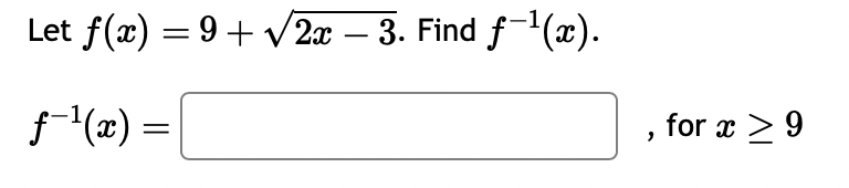 Solved Let f(x)=9+2x-32. ﻿Find f-1(x).f-1(x)=|,, ﻿for x≥9 | Chegg.com