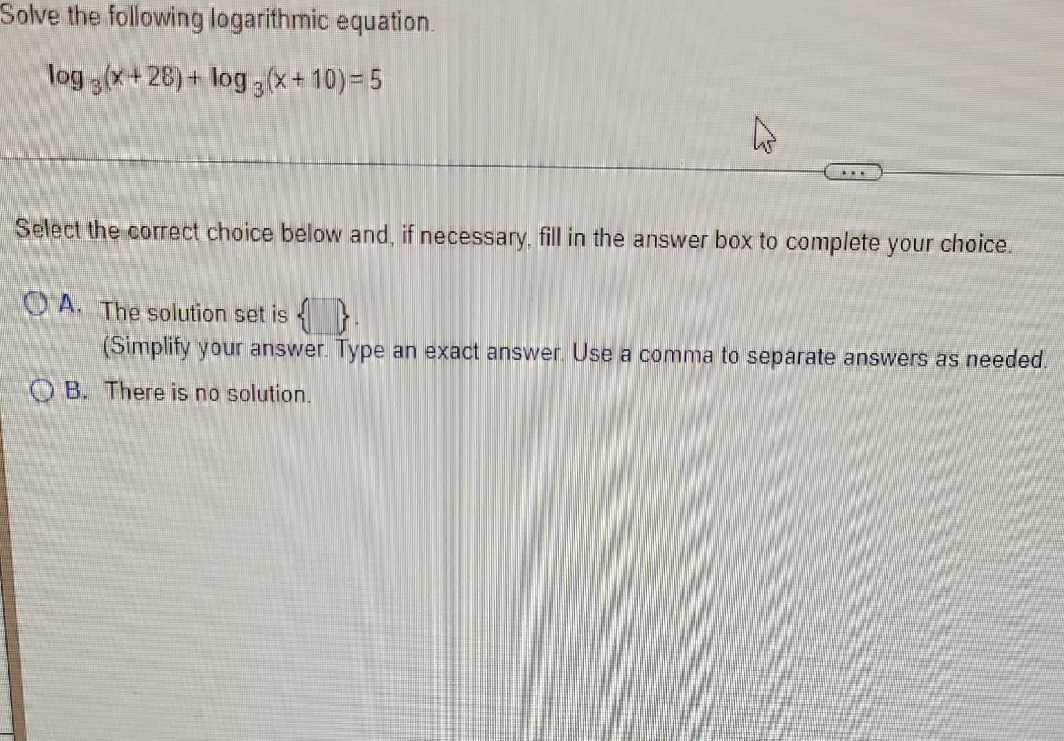 Solved Solve the following logarithmic equation. log 3(x+28) | Chegg.com
