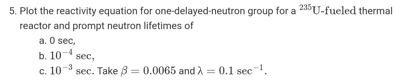 Solved 5. Plot the reactivity equation for | Chegg.com