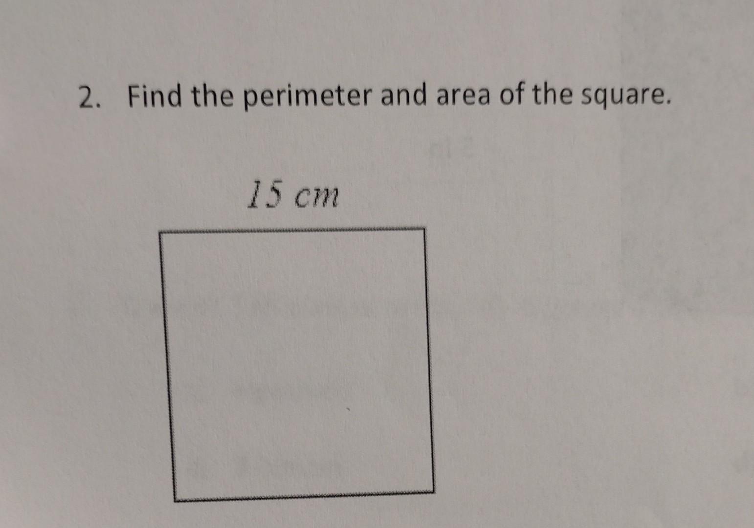 Solved 2. Find the perimeter and area of the square. | Chegg.com