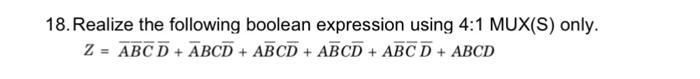 Solved 8. Realize the following boolean expression using 4:1 | Chegg.com