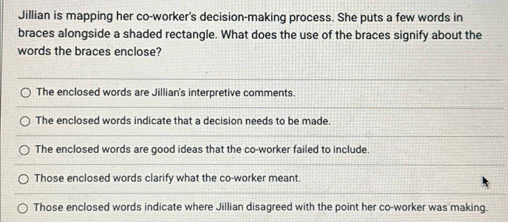 Solved Jillian is mapping her co-worker's decision-making | Chegg.com