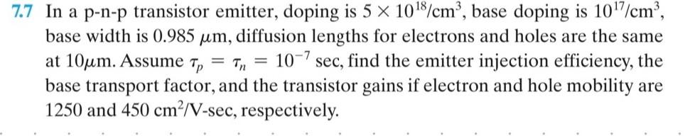 Solved 7.7 In a p-n-p transistor emitter, doping is 5 x | Chegg.com