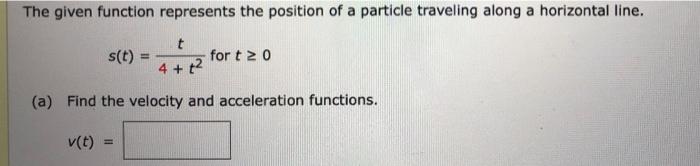 Solved The given function represents the position of a | Chegg.com