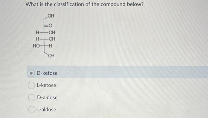 Solved What is the classification of the compound below? | Chegg.com