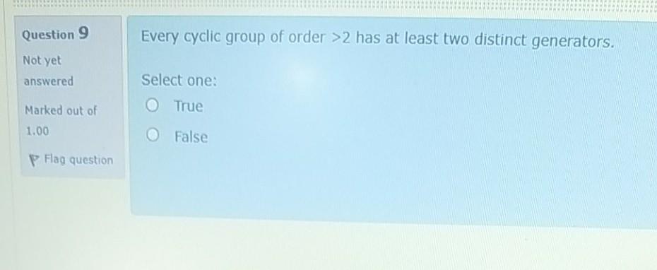 Solved Question 9 Every cyclic group of order >2 has at | Chegg.com