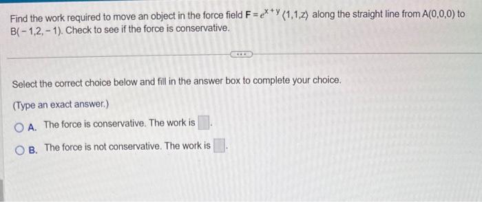 Solved Find the work required to move an object in the force | Chegg.com