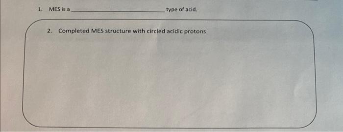 Solved 1. MES is a type of acid. 2. Completed MES structure | Chegg.com