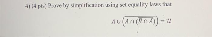 Solved 4) (4 pts) Prove by simplification using set equality | Chegg.com