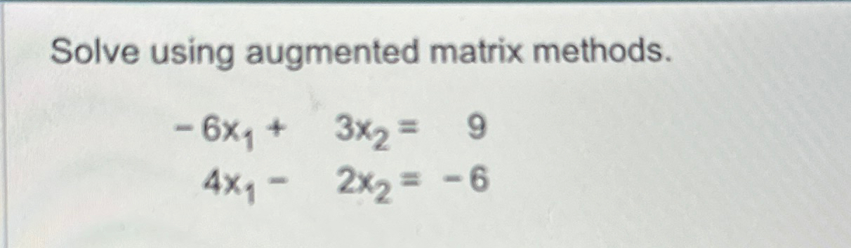 Solved Solve using augmented matrix | Chegg.com