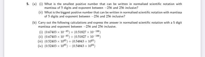 Solved mantissa of 5 digits and exponent between -256 and | Chegg.com