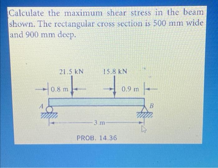Solved Calculate the maximum shear stress in the beam shown. | Chegg.com