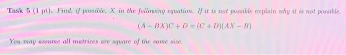 Solved Task 5 (1 pt). Find, if possible, X in the following | Chegg.com Solved Task 5 (1 pt). Find, if possible, X in the following | Chegg.com