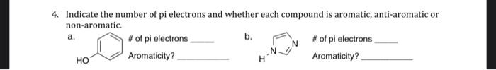 Solved 4. Indicate the number of pi electrons and whether | Chegg.com