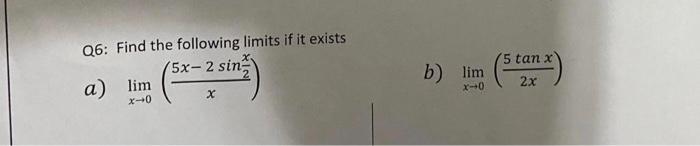 Solved Q6: Find the following limits if it exists a) | Chegg.com