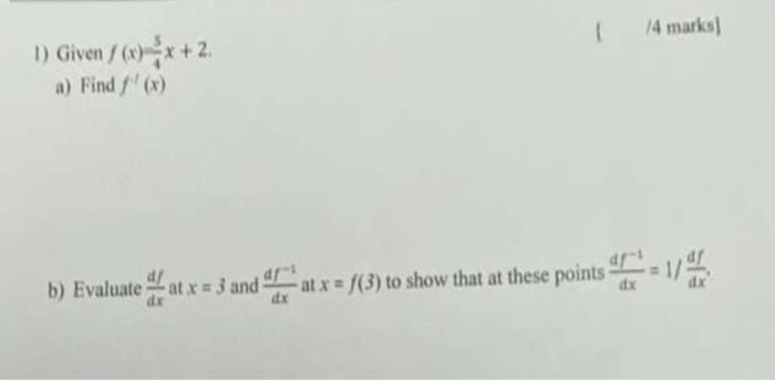 Solved 1) Given f(x)45x+2 a) Find f′(x) b) Evaluate dxdf at | Chegg.com