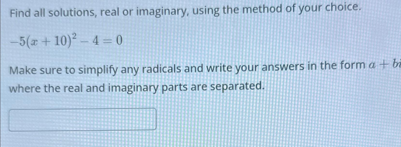 Solved Find all solutions, real or imaginary, using the | Chegg.com