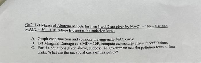 Solved Q\#2: Let Marginal Abatement costs for firm 1 and 2 | Chegg.com