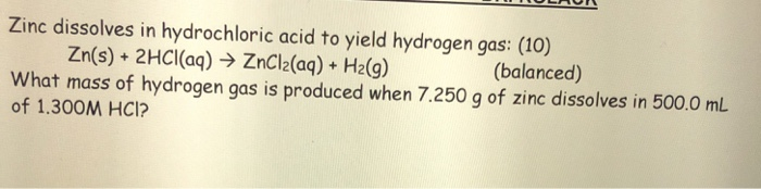 Solved Zinc dissolves in hydrochloric acid to yield hydrogen | Chegg.com