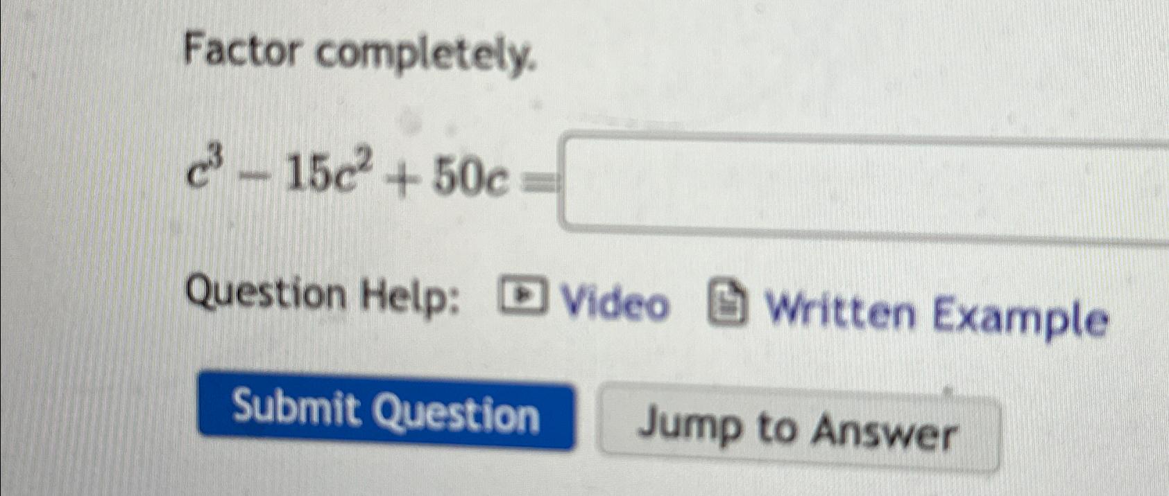 Solved Factor completely.c3-15c2+50c= | Chegg.com