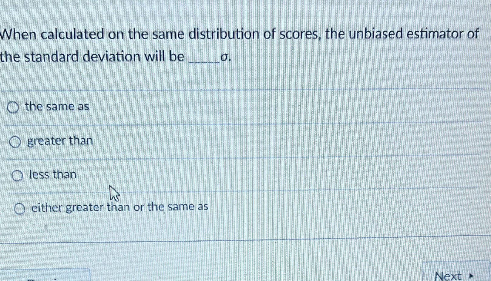 Solved When calculated on the same distribution of scores, | Chegg.com