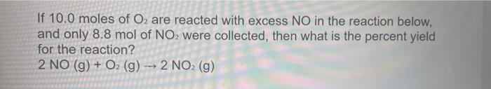 Solved If 10.0 moles of O2 are reacted with excess NO in the | Chegg.com