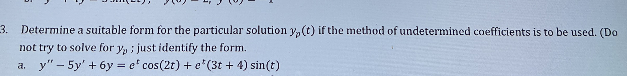 Solved by an EXPERT Determine a suitable form for the particular solution | Chegg.com