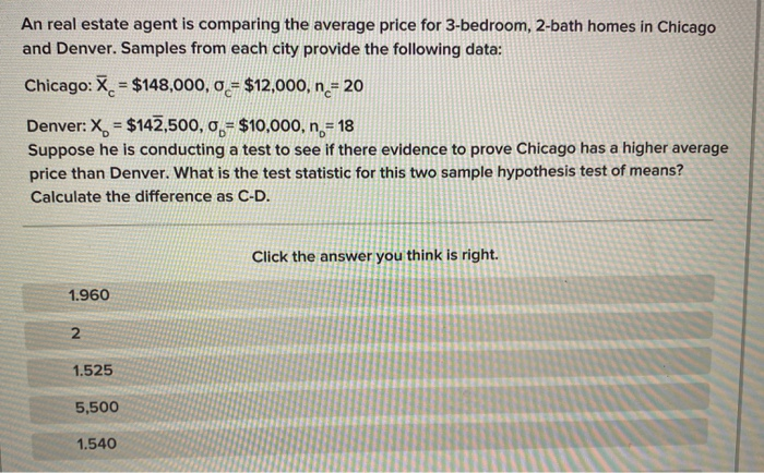 Solved An real estate agent is comparing the average price | Chegg.com