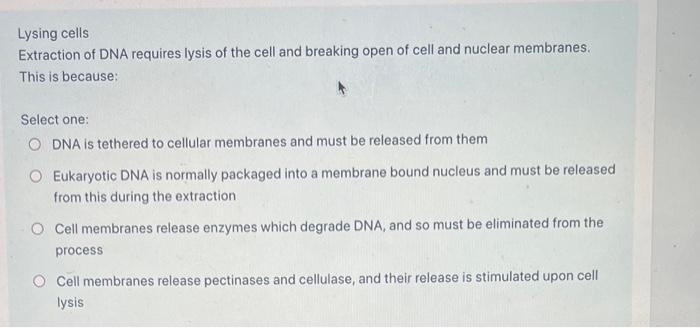 Solved Lysing cells Extraction of DNA requires lysis of the | Chegg.com