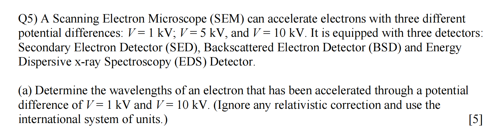 Solved Q5) ﻿A Scanning Electron Microscope (SEM) ﻿can | Chegg.com