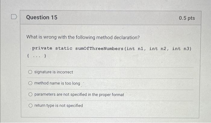 Solved D Question 15 What is wrong with the following method | Chegg.com