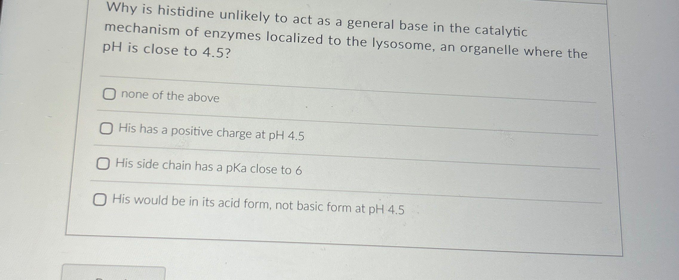 Solved Why is histidine unlikely to act as a general base in | Chegg.com