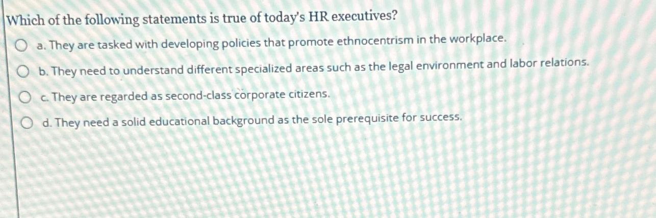 Solved Which of the following statements is true of today's | Chegg.com