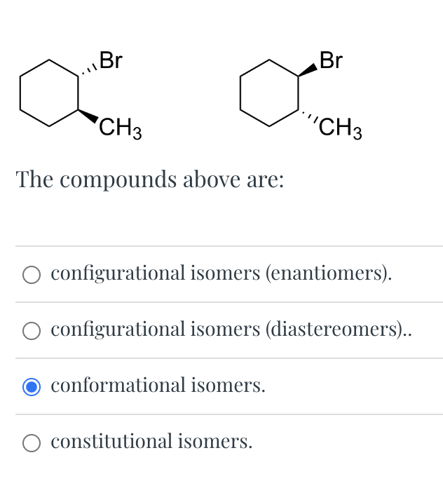Solved The compounds above are:configurational isomers | Chegg.com