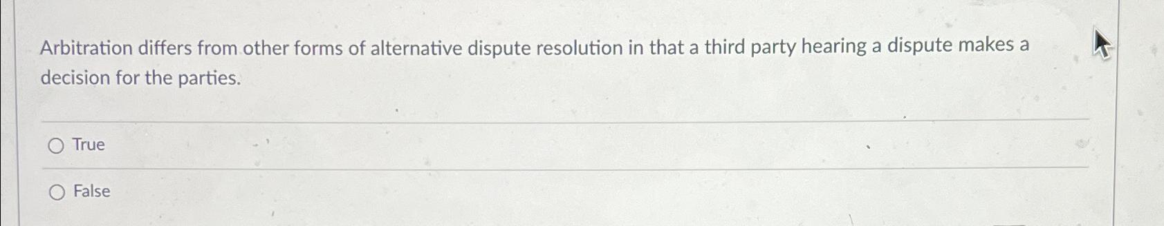 Solved Arbitration differs from other forms of alternative | Chegg.com
