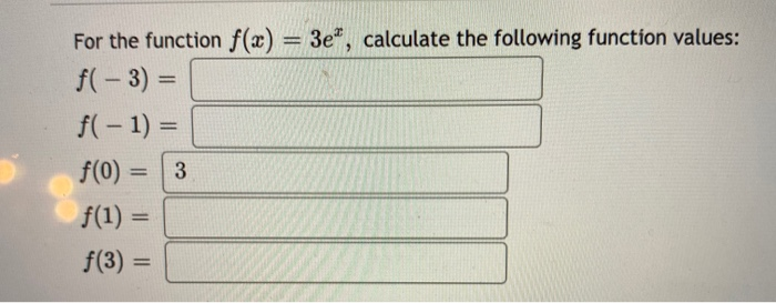 Solved For the function f(x) = 3e", calculate the following | Chegg.com