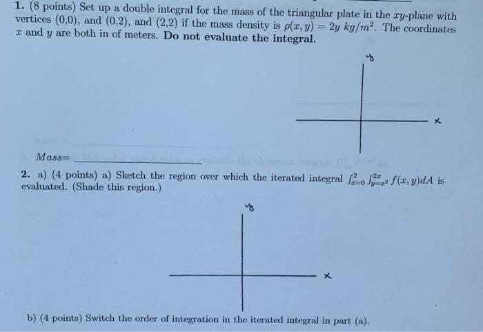 Solved 1. (8 points) Set up a double integral for the mass | Chegg.com