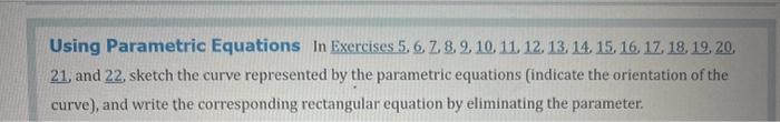 Solved Using Parametric Equations In Exercises 5, 6, 7, 8, | Chegg.com