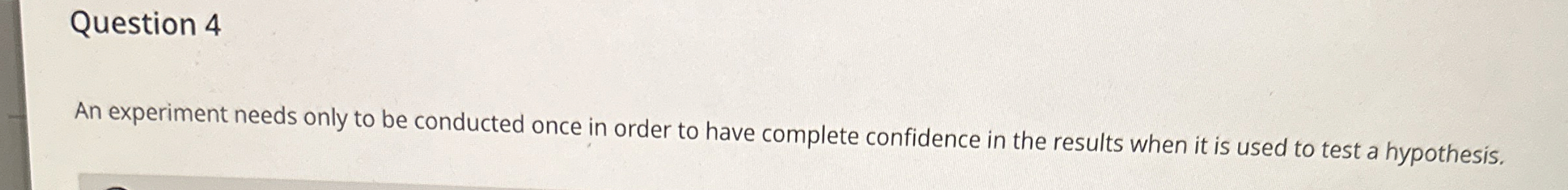 Solved Question 4An experiment needs only to be conducted | Chegg.com