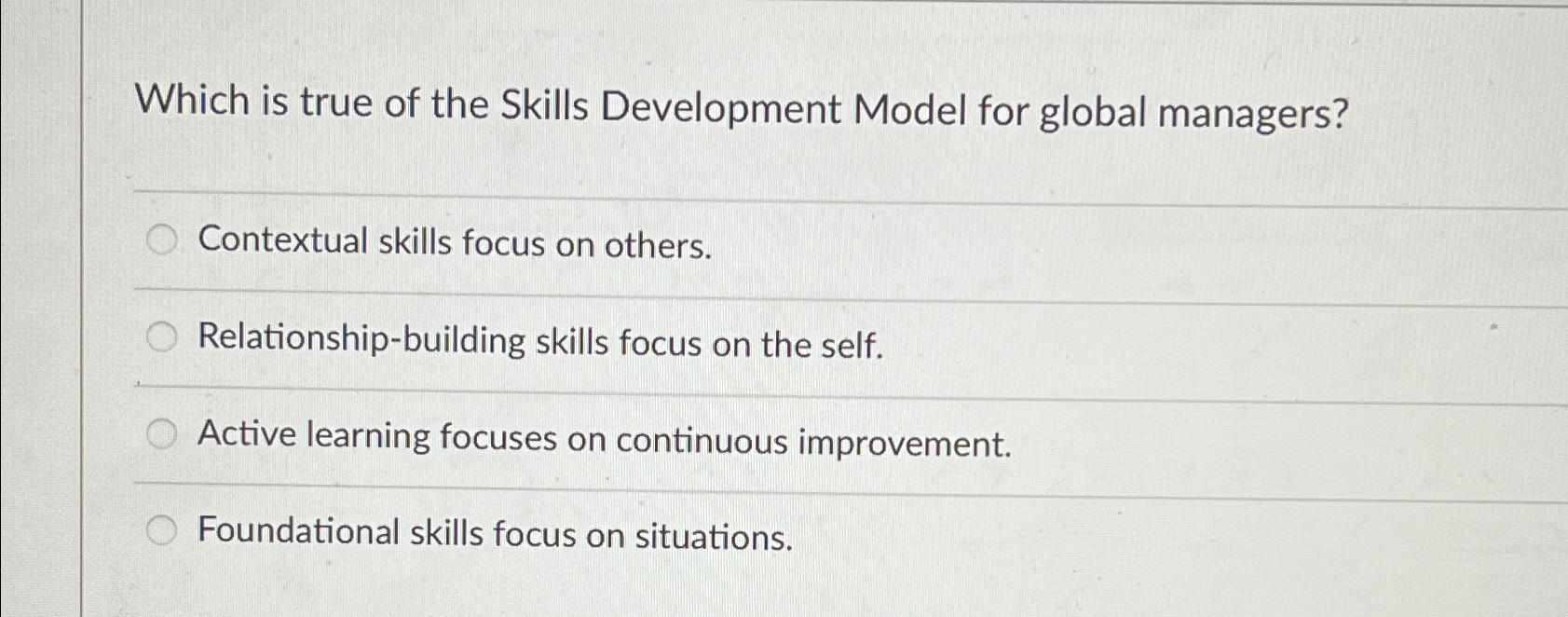 Solved Which is true of the Skills Development Model for | Chegg.com