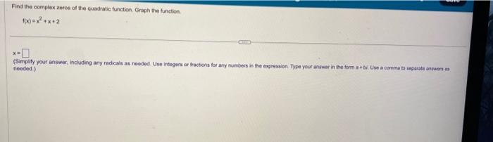 Solved Find the complex zeros of the quadratic function. | Chegg.com
