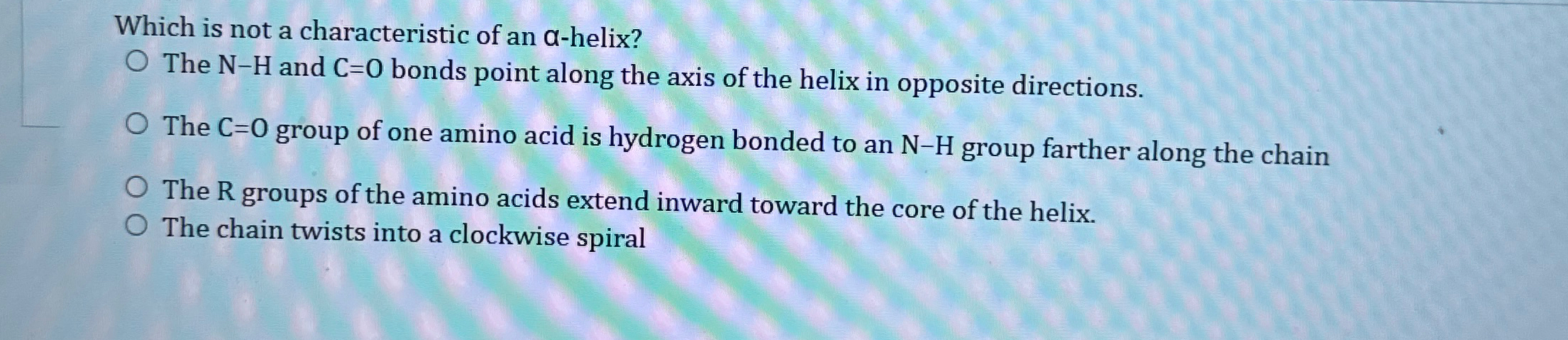 Solved Which is not a characteristic of an α-helix?The N-H | Chegg.com