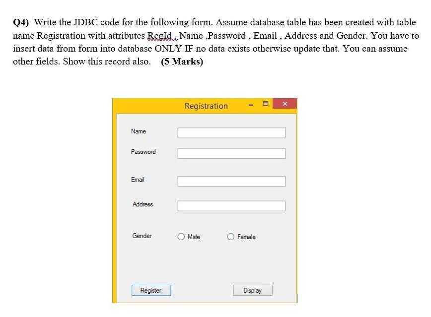 Solved Q4) Write the JDBC code for the following form. | Chegg.com