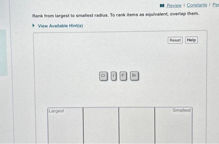 Solved Rank from largest to smallest radius. To rank items | Chegg.com